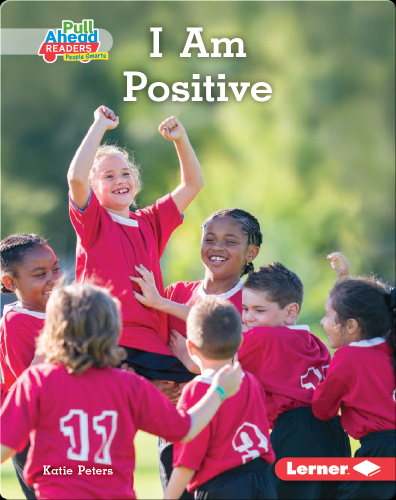 Character Builders: I Am Positive Book by Katie Peters | Epic