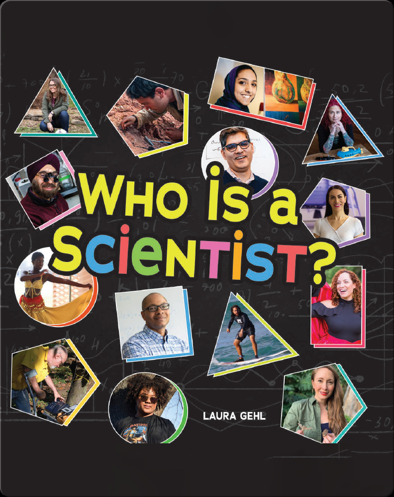Who Is a Scientist? Book by Laura Gehl | Epic