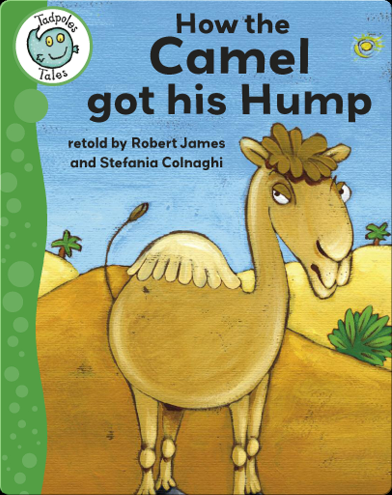 How the Camel got his Hump Book by Robert James | Epic