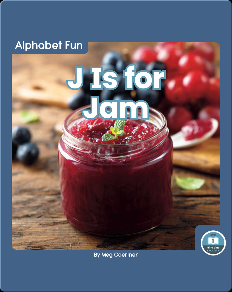 Alphabet Fun: J is for Jam Book by Meg Gaertner | Epic