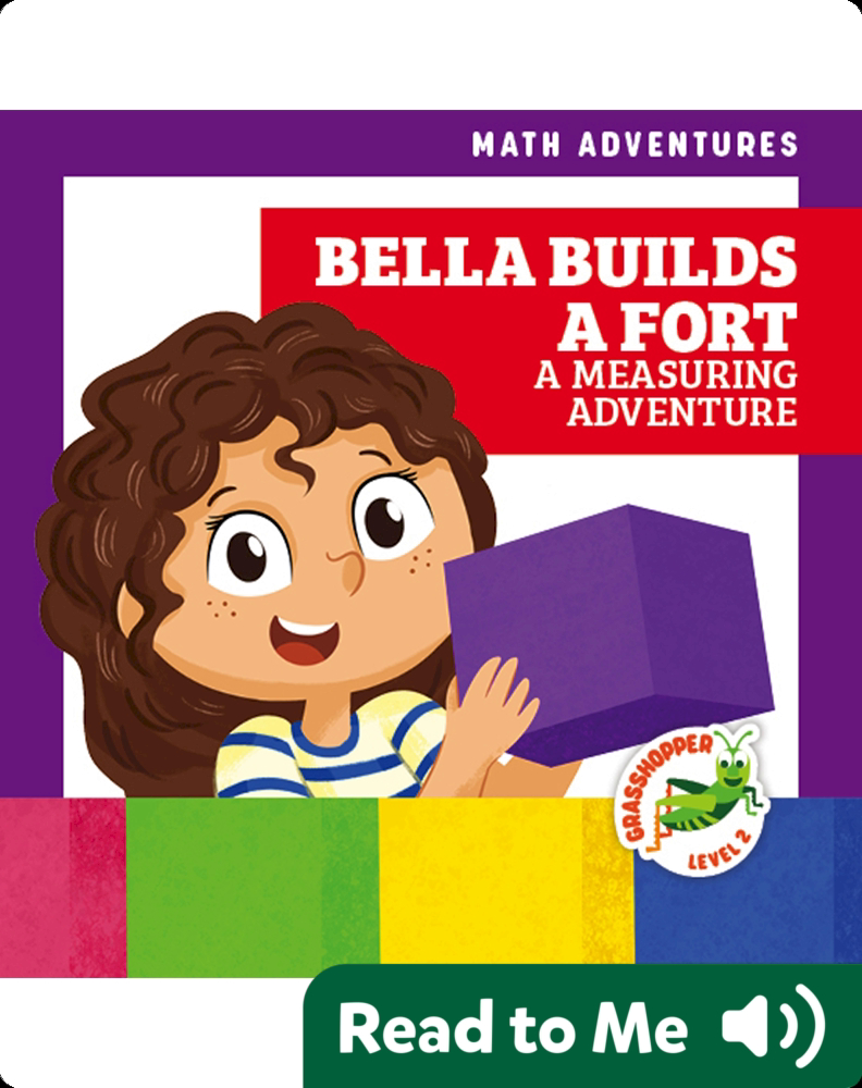 Bella Builds a Fort: A Measuring Adventure Book by Elizabeth Everett | Epic
