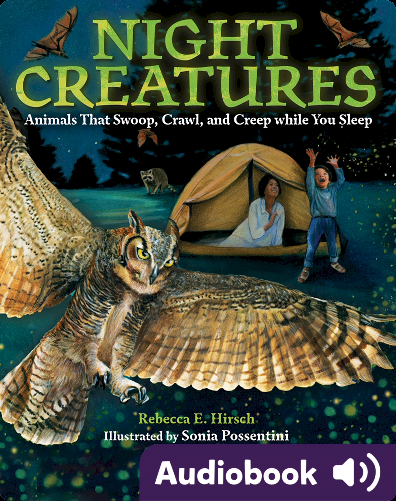 Night Creatures: Animals That Swoop, Crawl, and Creep While You Sleep ...