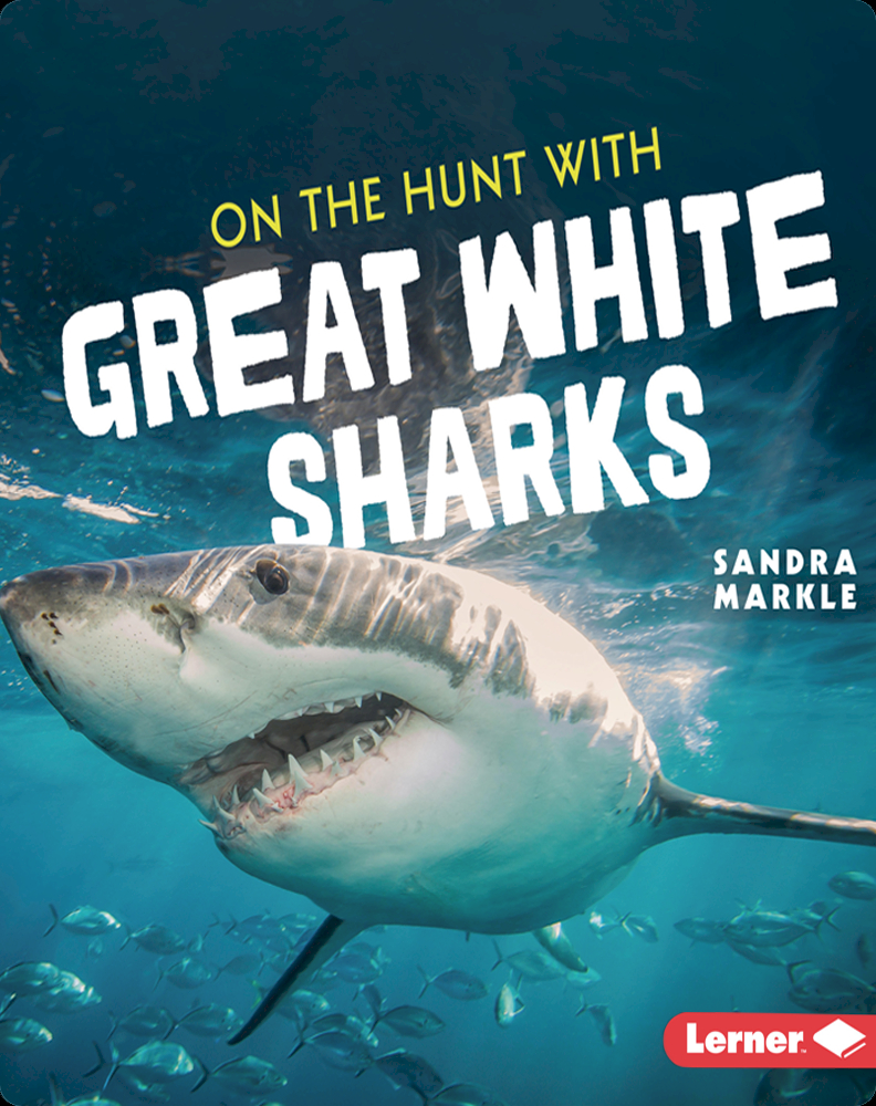 Ultimate Predators: On the Hunt with Great White Sharks Book by Sandra ...