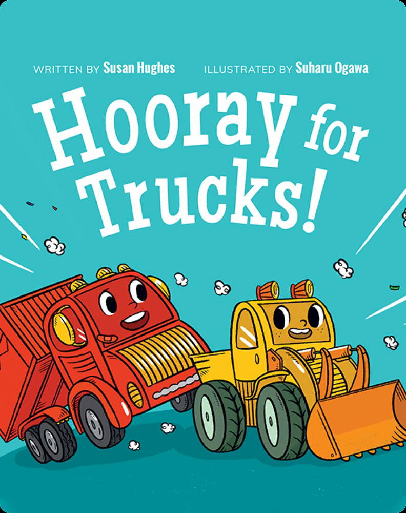 Hooray for Trucks! Book by Susan Hughes | Epic