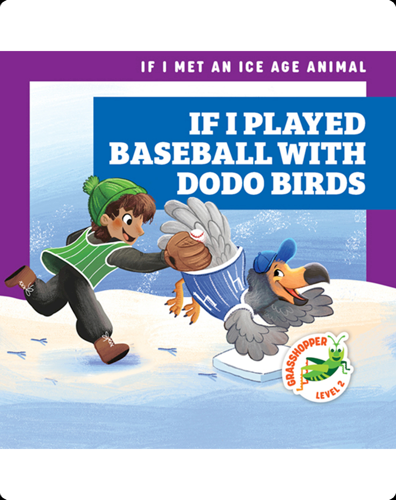 If I Played Baseball With Dodo Birds Book by Jenna Lee Gleisner | Epic