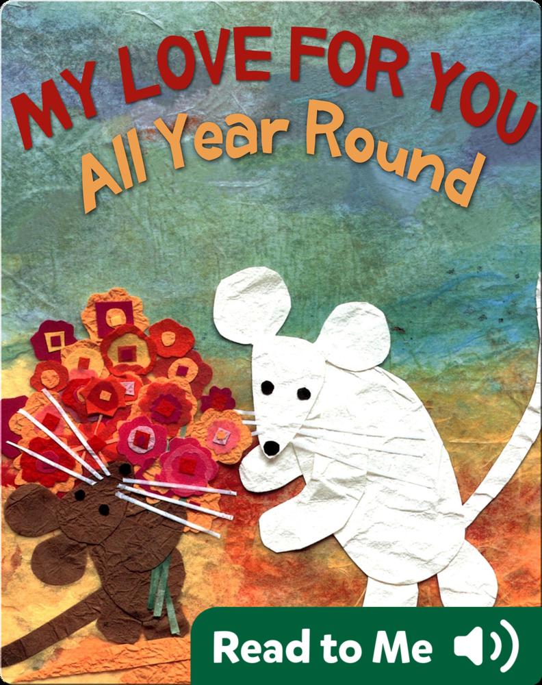 My Love For You All Year Round Book by Susan L Roth | Epic