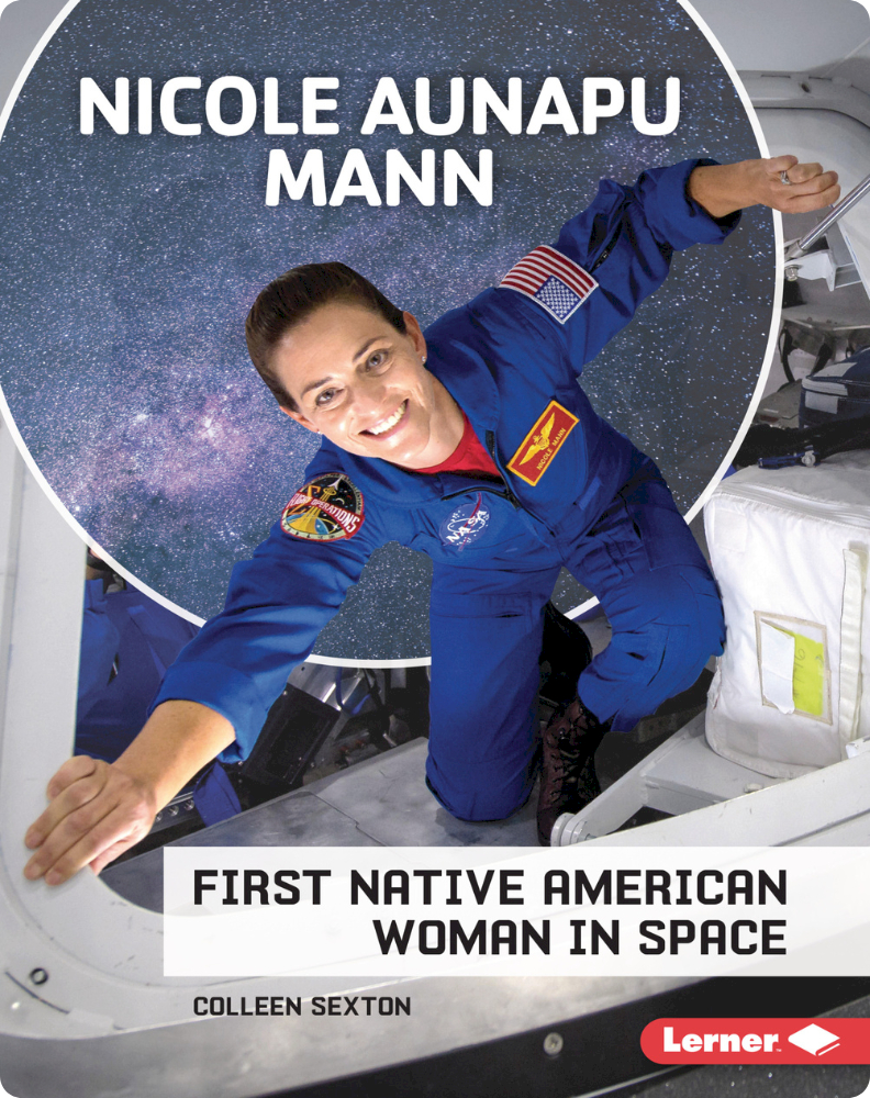 Nicole Aunapu Mann: First Native American Woman in Space Book by ...