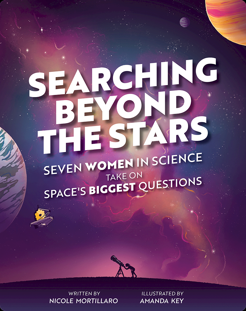 Searching Beyond the Stars: Seven Women in Science Take On Space's ...