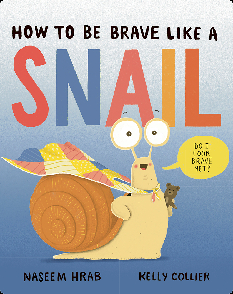 How to Be Brave Like a Snail Book by Naseem Hrab | Epic