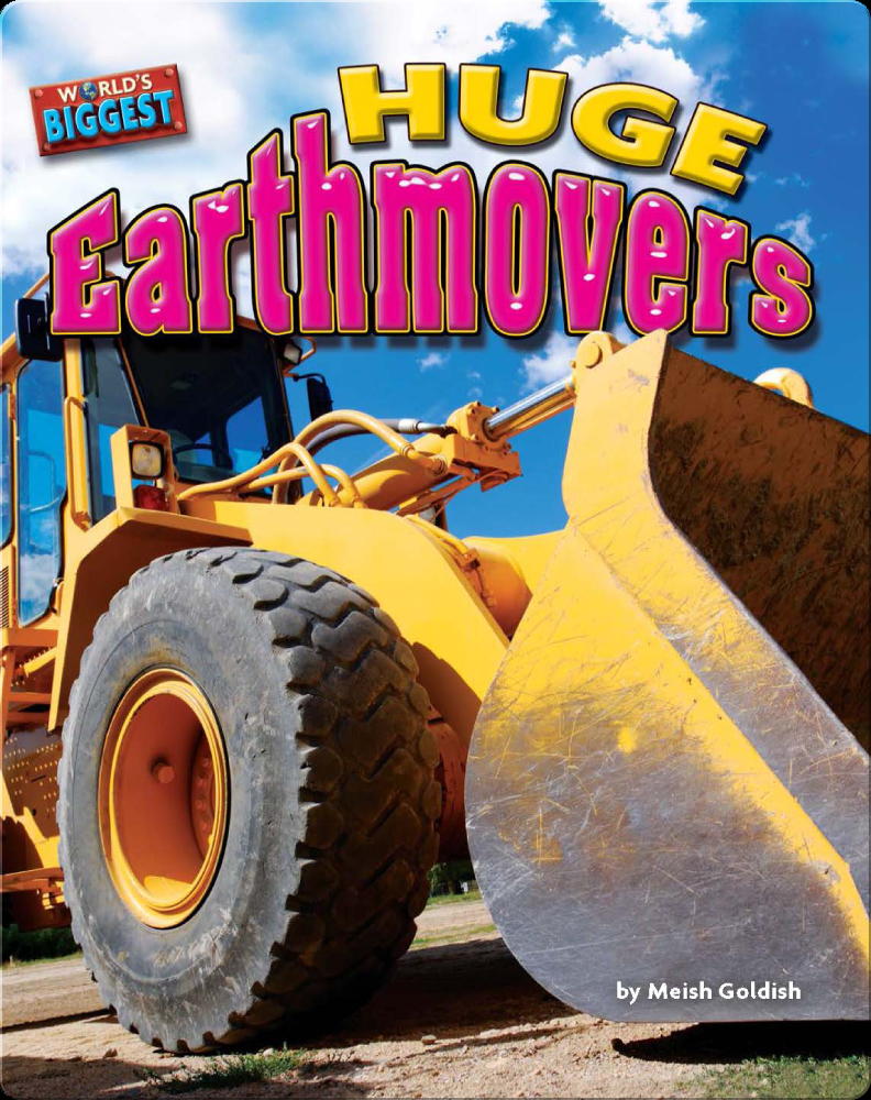 Huge Earthmovers Book by Meish Goldish | Epic