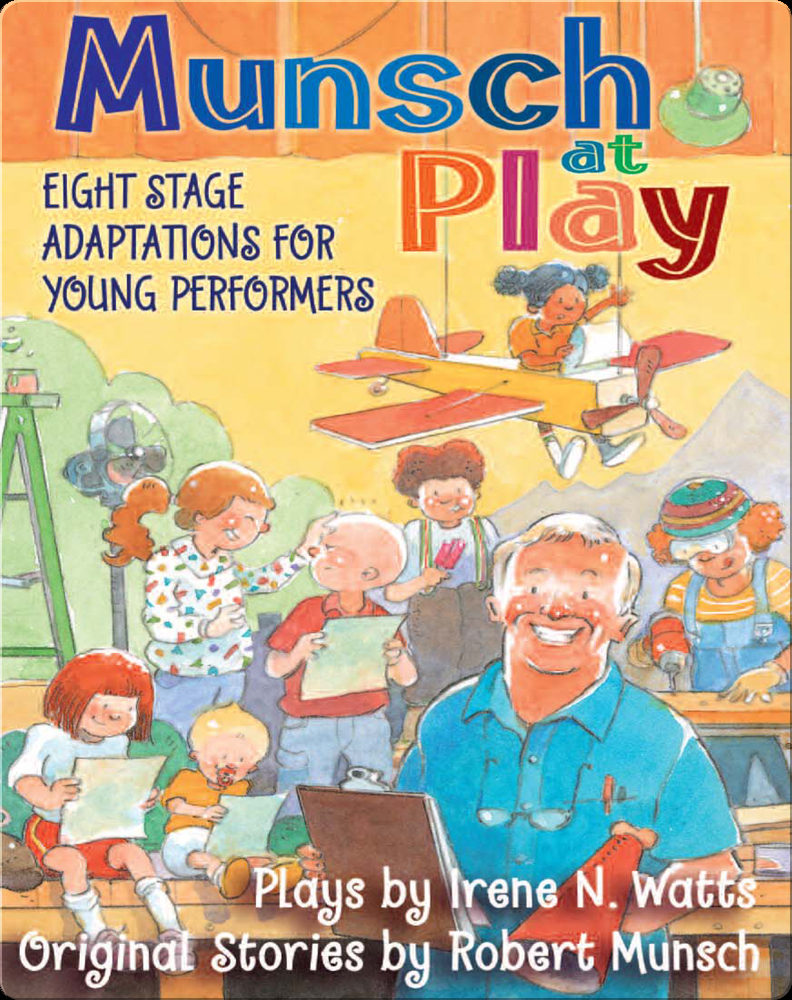 Munsch at Play Book by Robert Munsch, Irine N. Watts | Epic