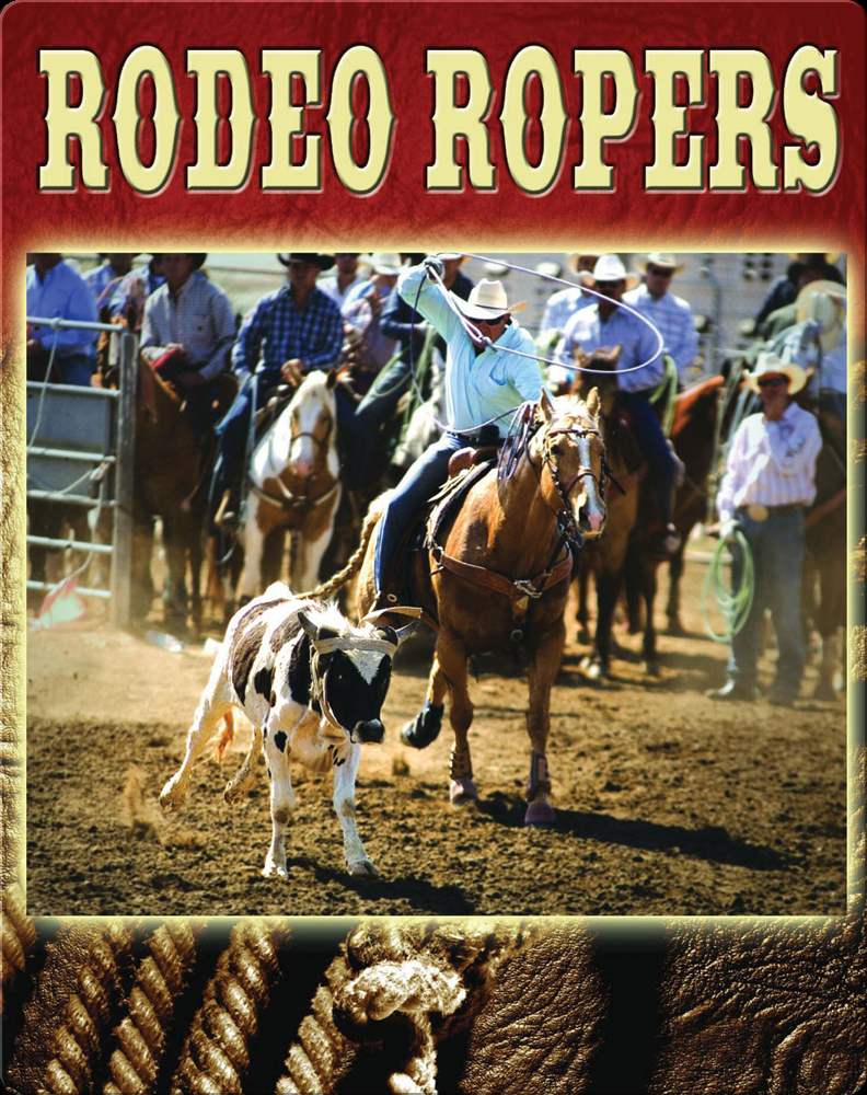 All About The Rodeo: Rodeo Ropers Book by Lynn M. Stone | Epic