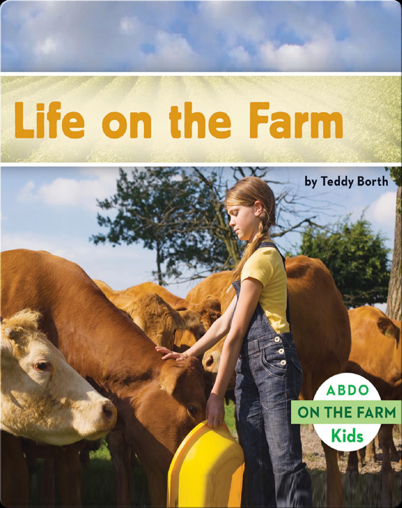 Life On The Farm Book by Teddy Borth | Epic