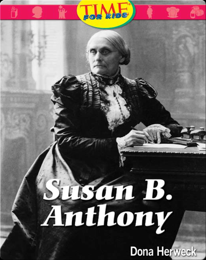 Susan B. Anthony Book by Dona Herweck | Epic
