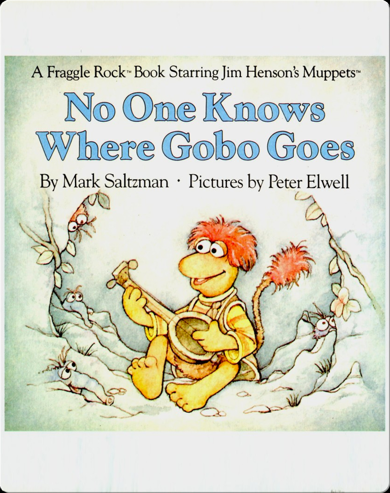 Nobody Knows Where Gobo Goes Book by Mark Saltzman | Epic