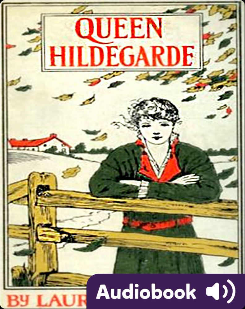 Queen Hildegarde: A Story For Girls Children's Audiobook by Laura E ...