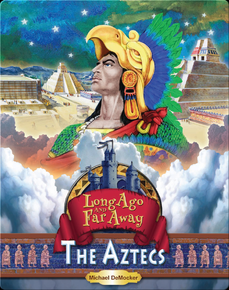 The Aztecs Book by Michael DeMocker | Epic