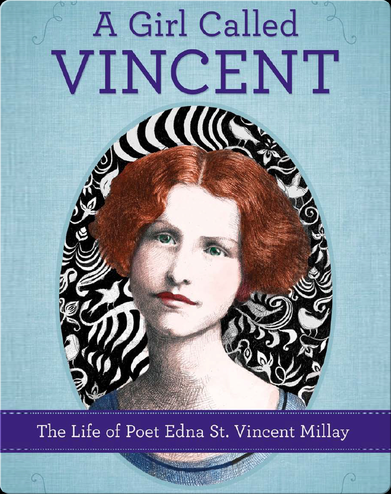 Girl Called Vincent: The Life of Poet Edna St. Vincent Millay Book by ...