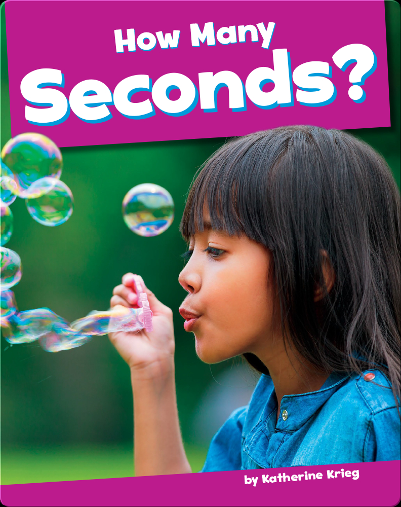 How Many Seconds? Book by Katherine Krieg | Epic
