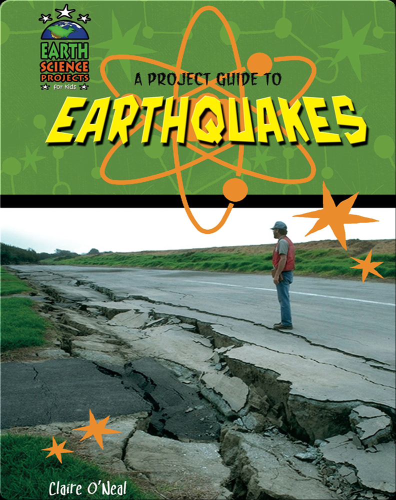 A Project Guide to Earthquakes Book by Claire O'Neal | Epic