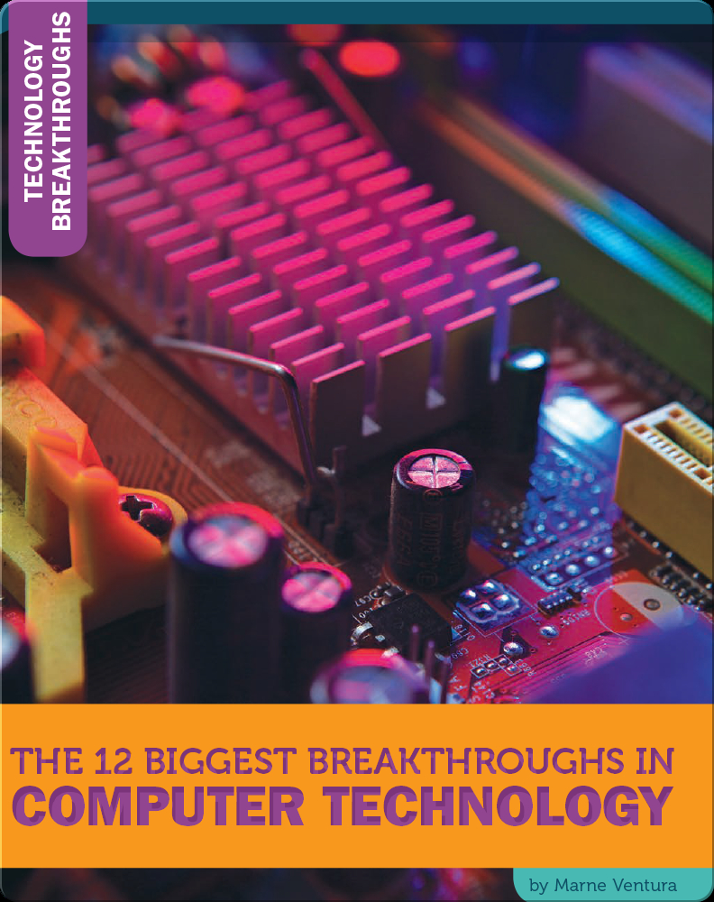 The 12 Biggest Breakthroughs In Computer Technology Book by Marne ...