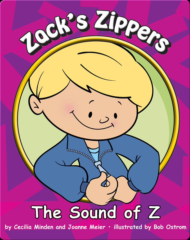 Zack's Zippers: The Sound of Z Book by Cecilia Minden | Epic