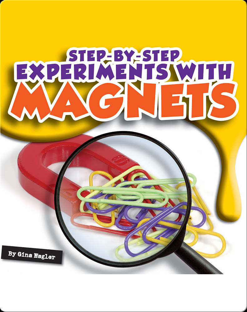 Step-by-Step Experiments With Magnets Book by Gina Hagler | Epic