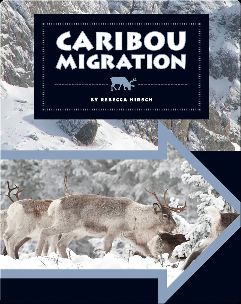 Caribou Migration Book by Rebecca Hirsch | Epic