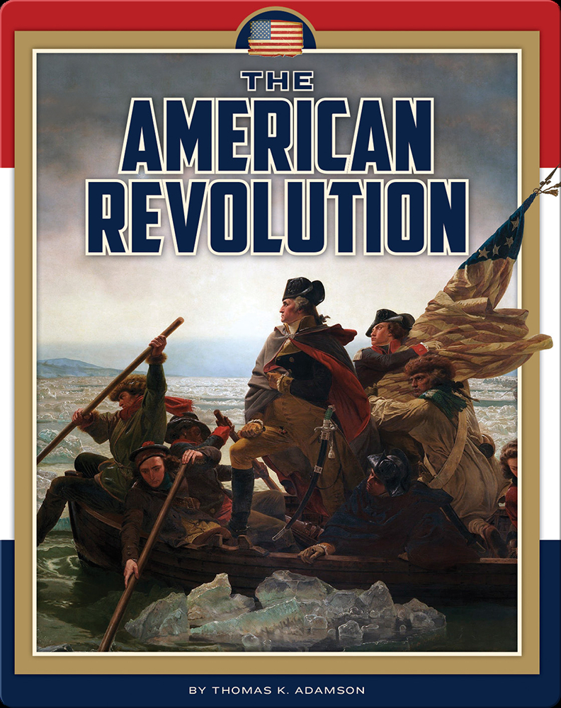 The American Revolution Book by Thomas K. Adamson | Epic