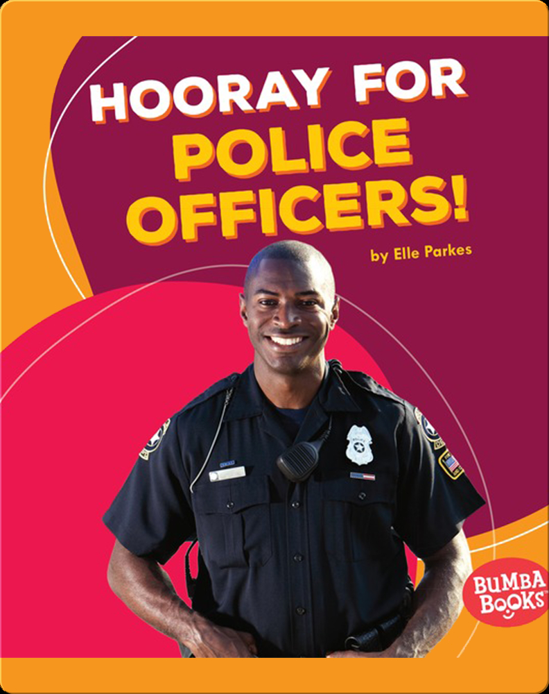 Hooray for Police Officers! Book by Elle Parkes | Epic