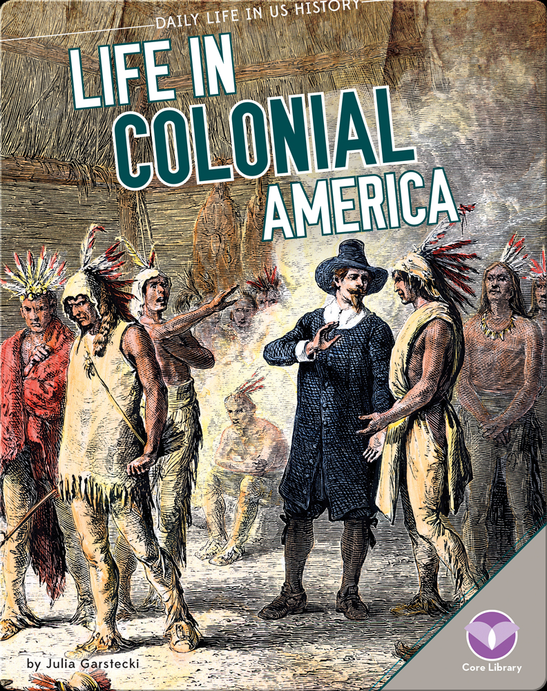 Life in Colonial America Book by Julia Garstecki | Epic