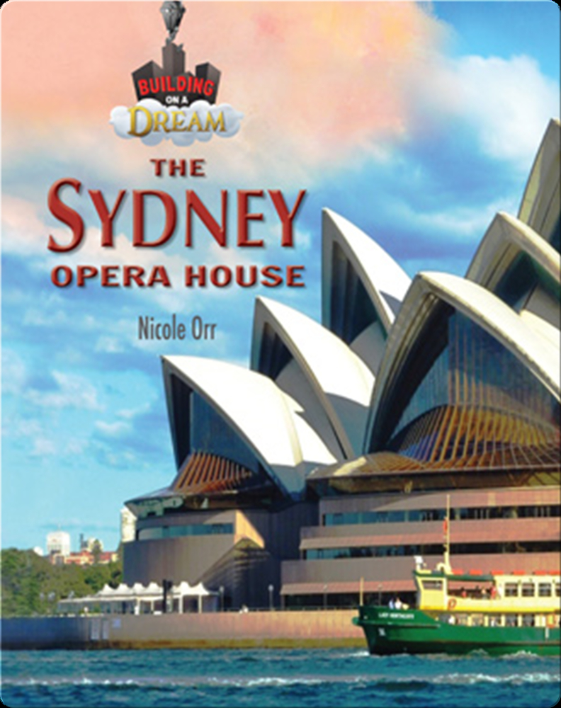The Sydney Opera House Book by Nicole Orr | Epic