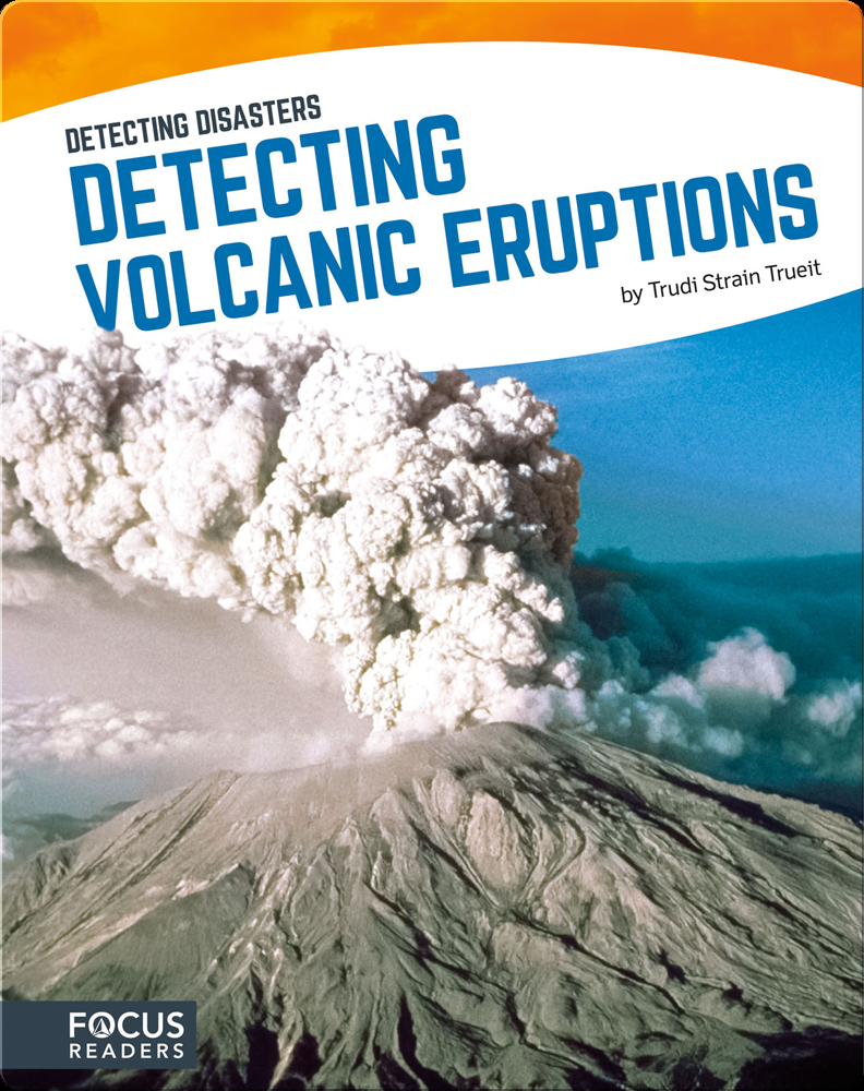 Detecting Volcanic Eruptions Book by Trudi Strain Trueit | Epic