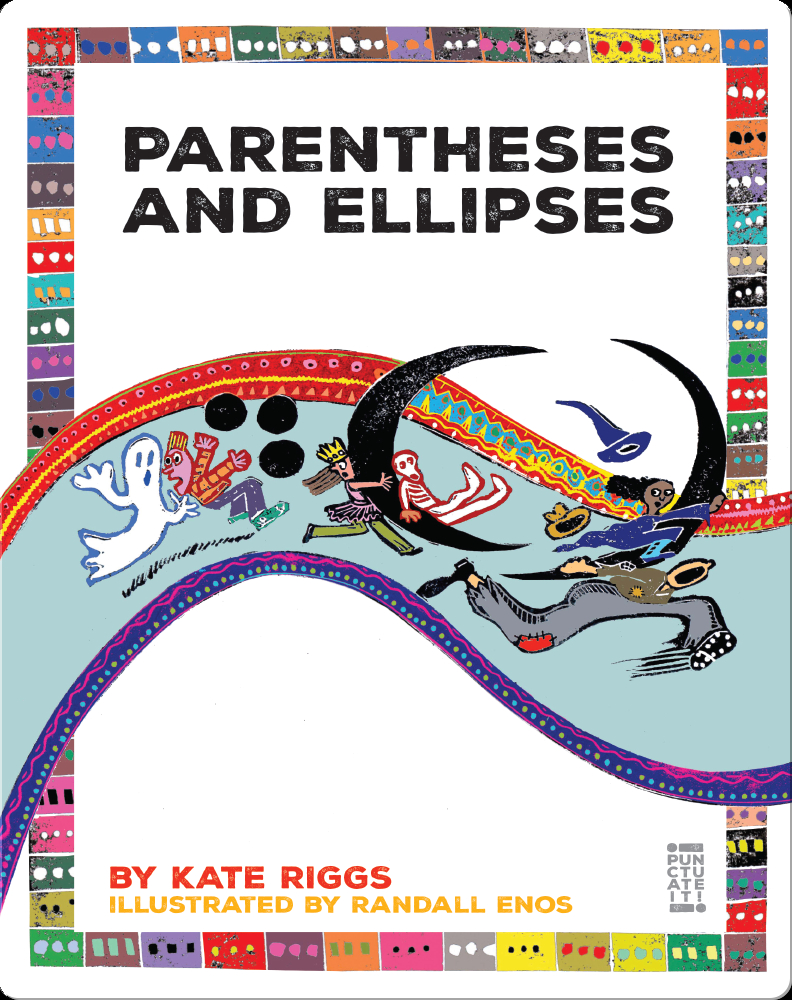 Parentheses and Ellipses Book by Kate Riggs | Epic