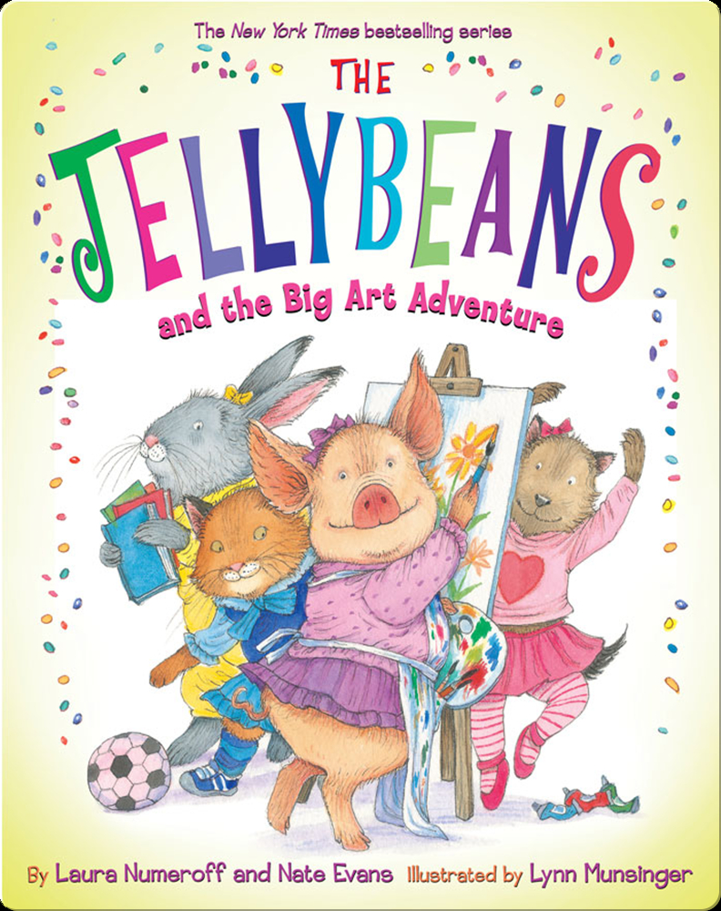 Jellybeans and the Big Art Adventure Book by Laura Numeroff, Nate Evans ...