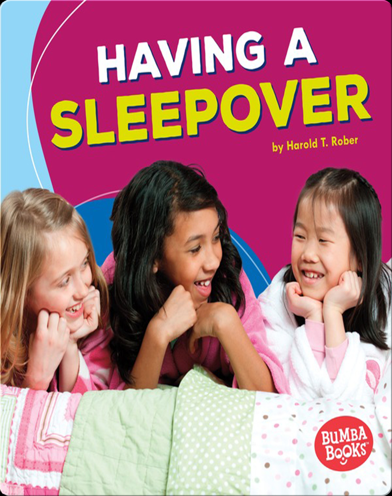 Having a Sleepover Book by Harold T. Rober | Epic