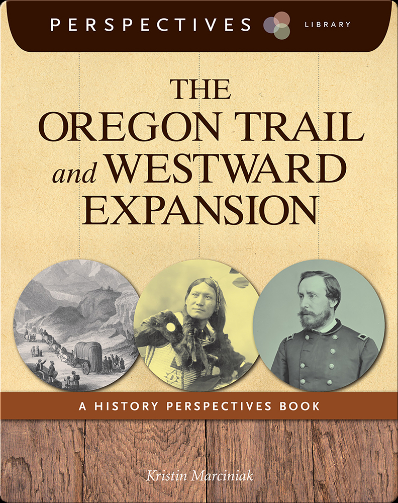 The Oregon Trail and Westward Expansion Book by Kristin Marciniak | Epic