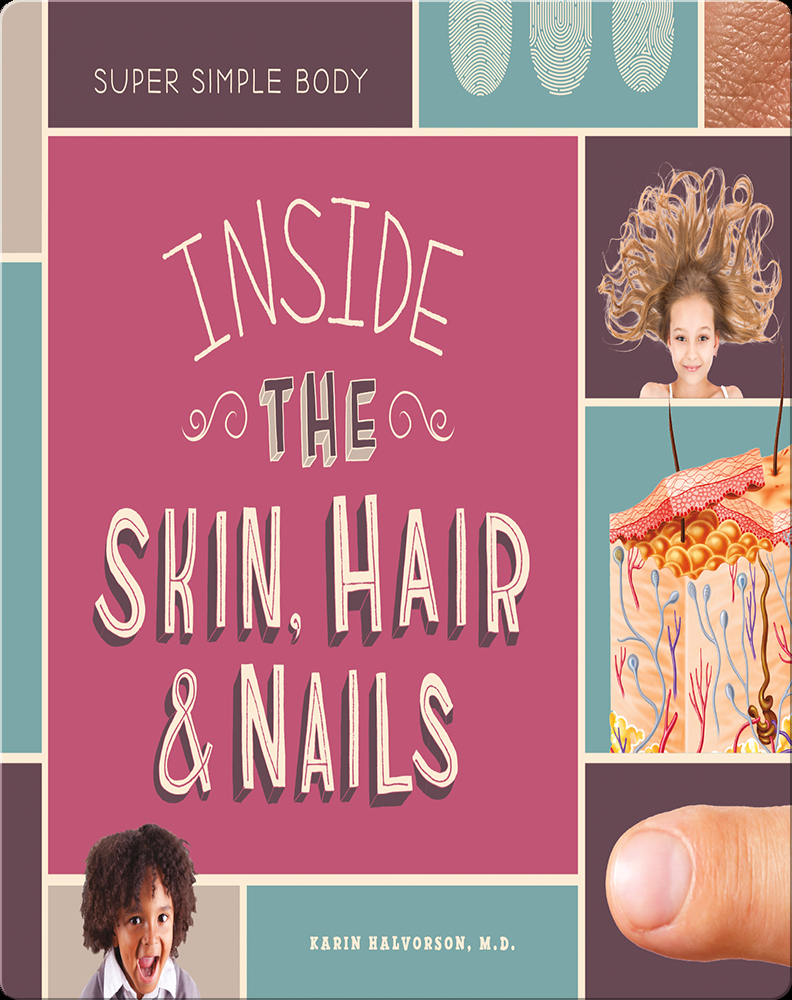 Inside the Skin, Hair, & Nails Book by Karin Halvorson | Epic
