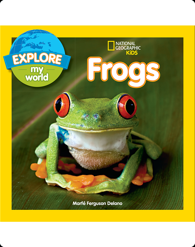 Explore My World Frogs Book by Marfe Ferguson Delano | Epic
