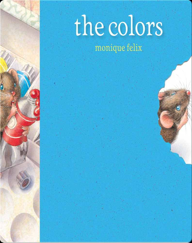 The Colors Book by Monique Felix | Epic