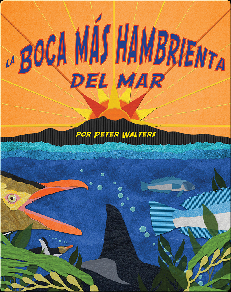 La boca más hambrienta del mar Book by Peter Walters | Epic