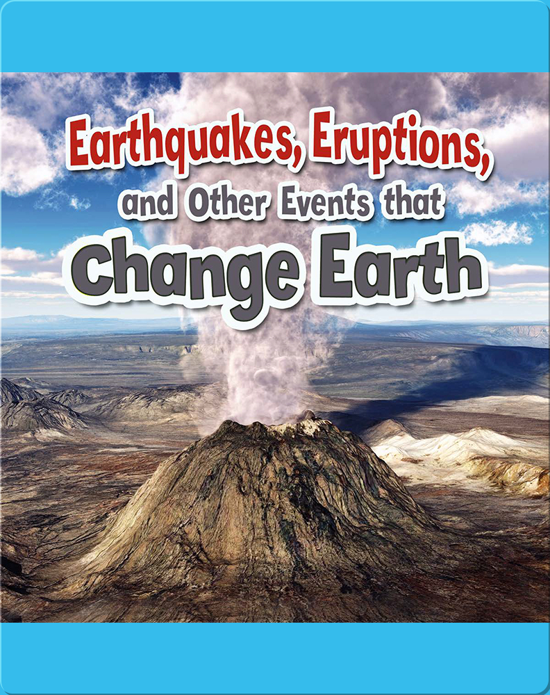 Earthquakes, Eruptions, and Other Events that Change Earth Book by ...