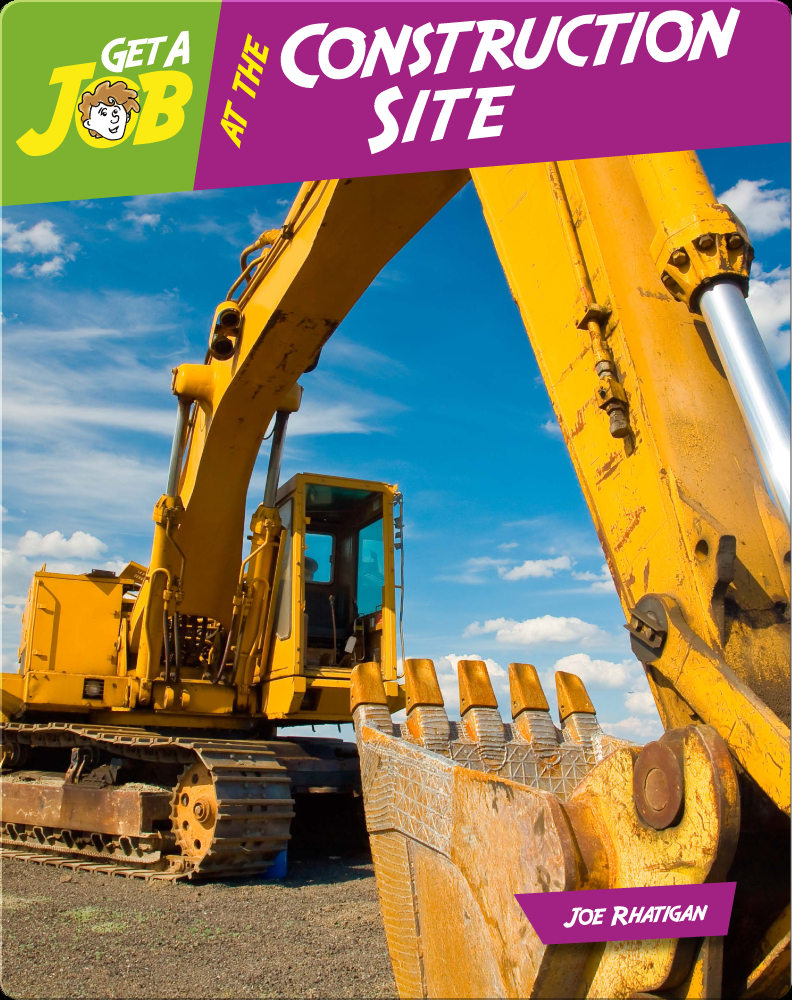 Get a Job at the Construction Site Book by Joe Rhatigan | Epic