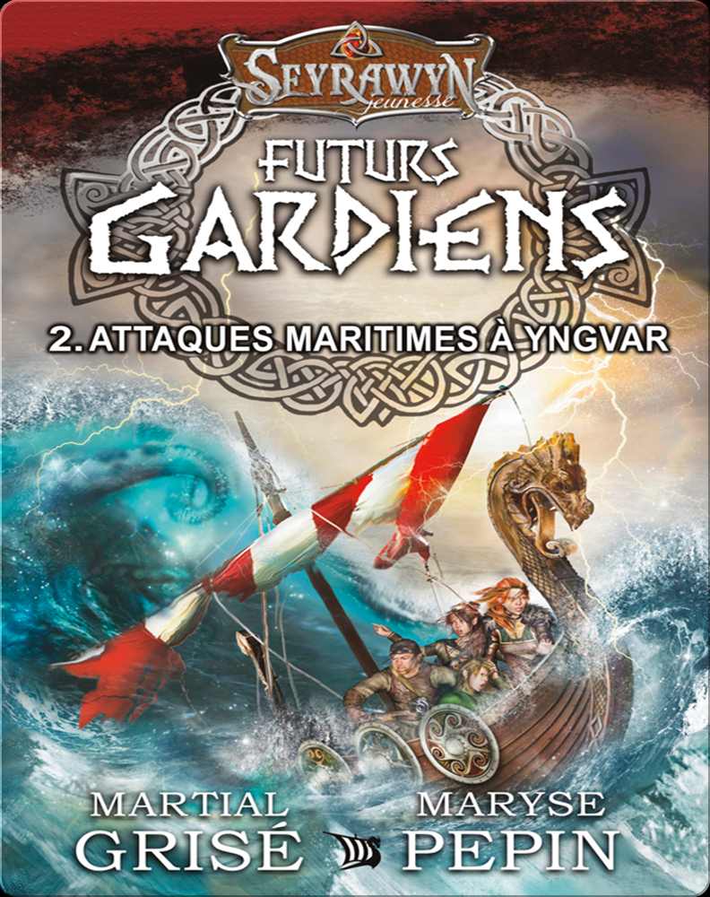 Seyrawyn Futurs Gardiens T.2 - Attaques maritimes à Yngvar Book by ...