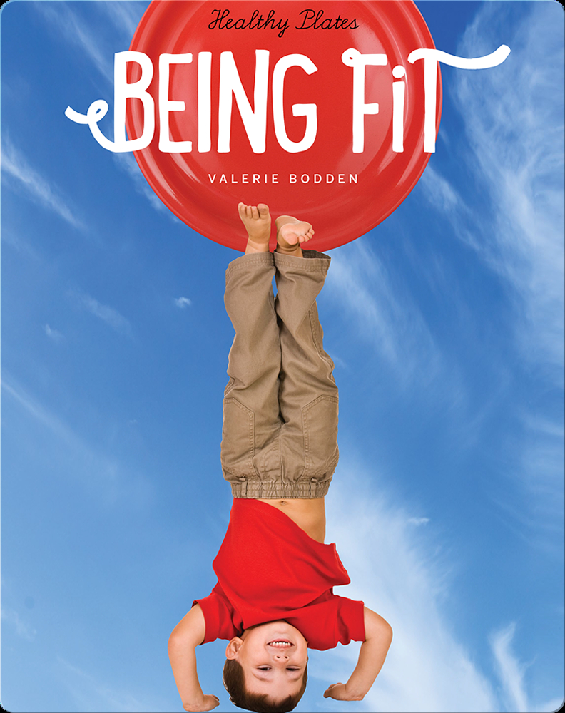 Being Fit Book by Valerie Bodden | Epic