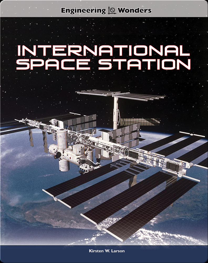 International Space Station Book by Kirsten W. Larson | Epic