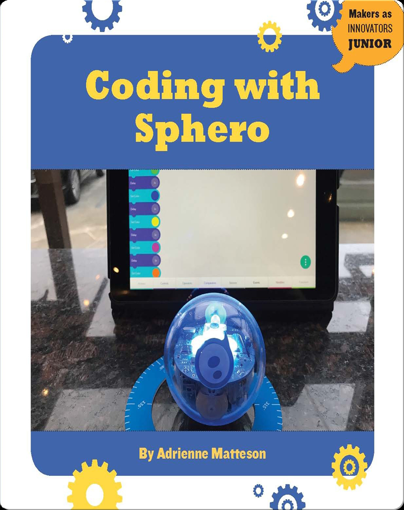 Coding with Sphero Book by Adrienne Matteson | Epic