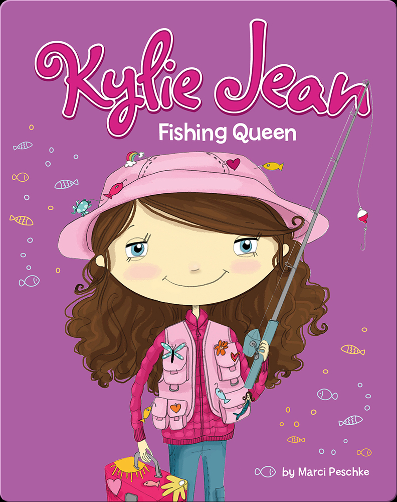 Kylie Jean: Fishing Queen Book by Marci Peschke | Epic