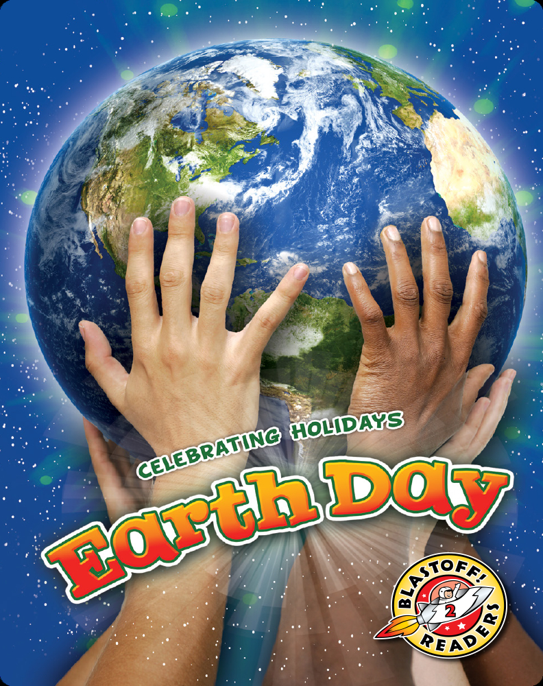 Celebrating Holidays: Earth Day Book by Rachel Grack | Epic