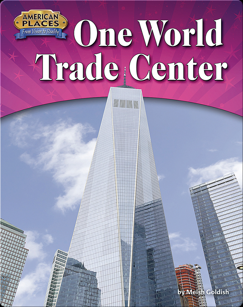 One World Trade Center Book by Meish Goldish | Epic